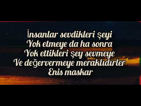 enis maskar anlamlı videolar insanlara güvenmeyin