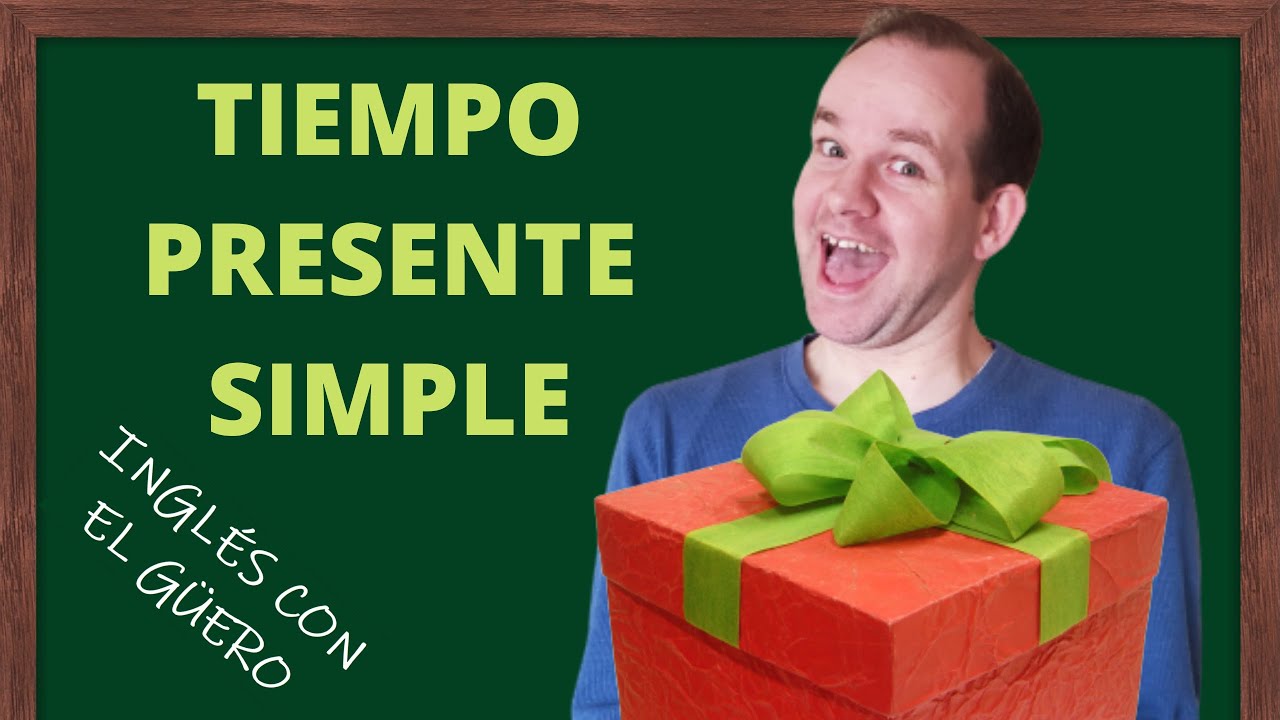 TIEMPO PRESENTE SIMPLE EN INGLÉS: uso correcto de verbos en el tiempo ...