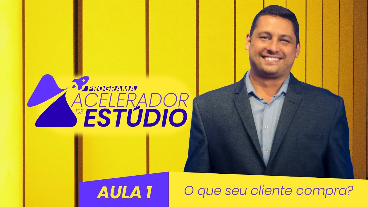 AULA 1 | O que seu cliente compra? A Importância de conhecer seu ...