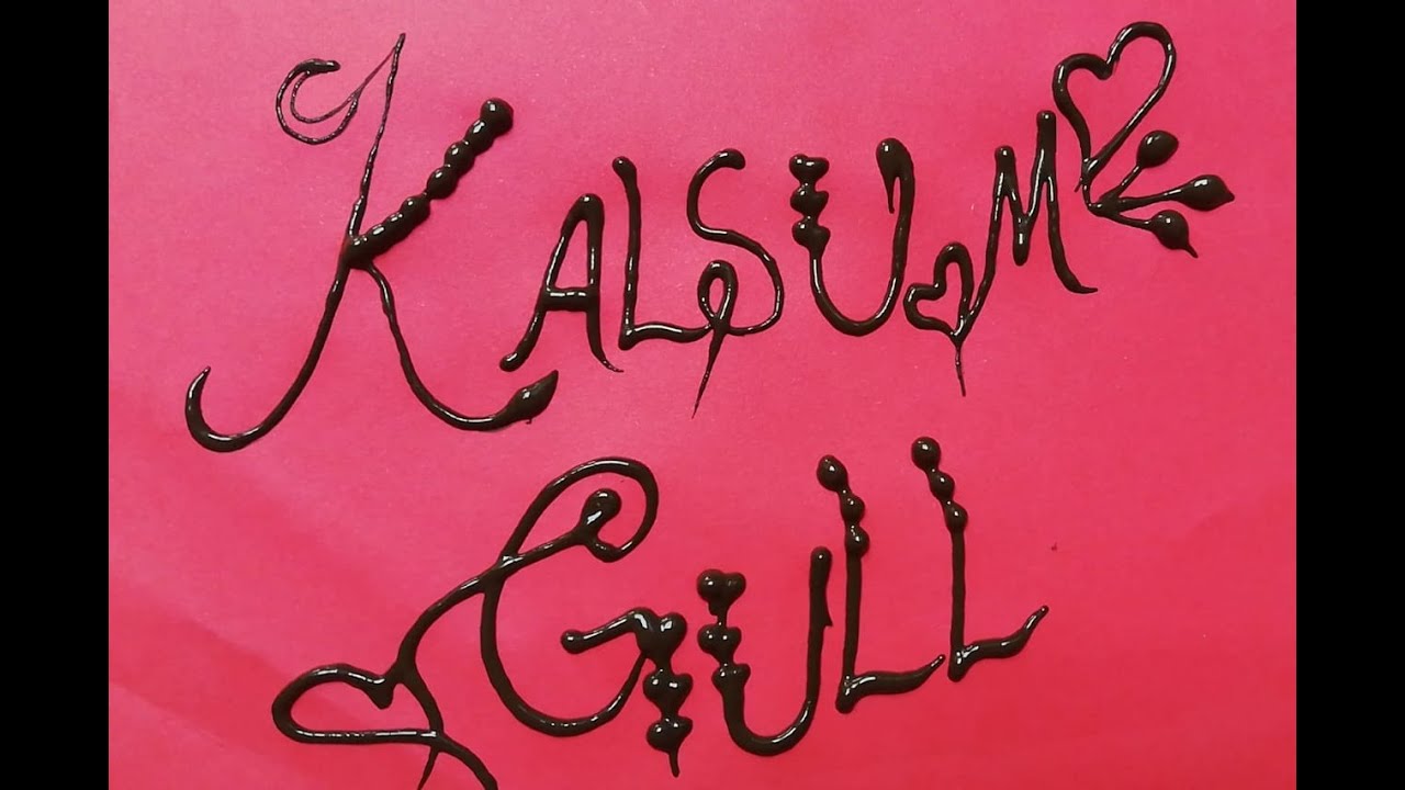 How To Write Name with Henna || Write Kalsum Gull Wirh Henna\Mehndi ...