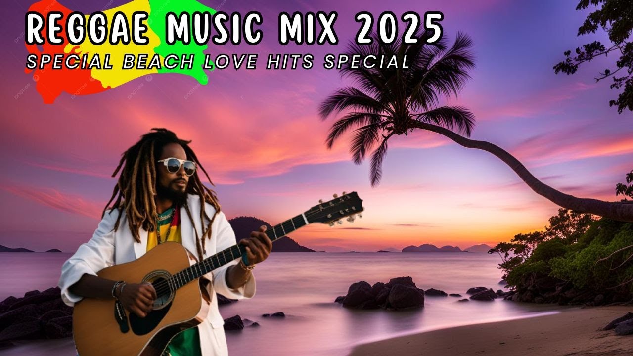 REGGAE MUSIC HITS NEW FAVORITE 😋BEST REGGAE MIX ,SONG OF BEACH LOVE ...