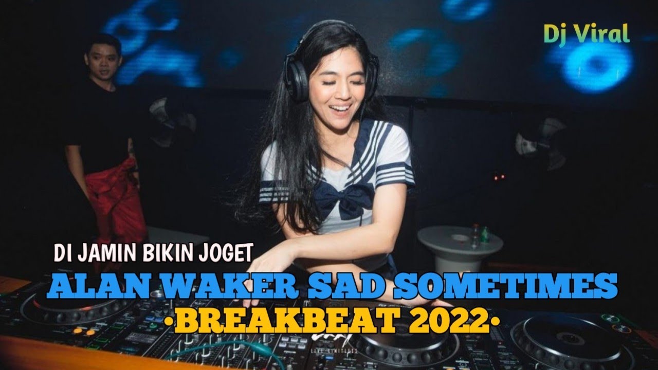 SAD SOMETIMES ALAN WALKER BREAKBEAT TERBARU 2022 - YouTube