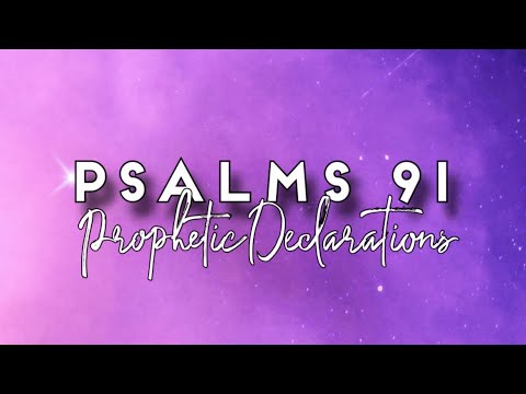 Psalms 91 Prophetic Declarations | #GODlovesyou #JESUSiscomingsoon # ...