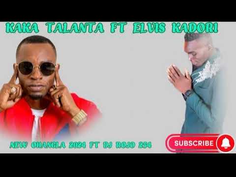 BEST OF KAKA TALANTA FT ELVIS KADORI NEW OHANGLA MIX 2024 X DJ ROJO 254 ...