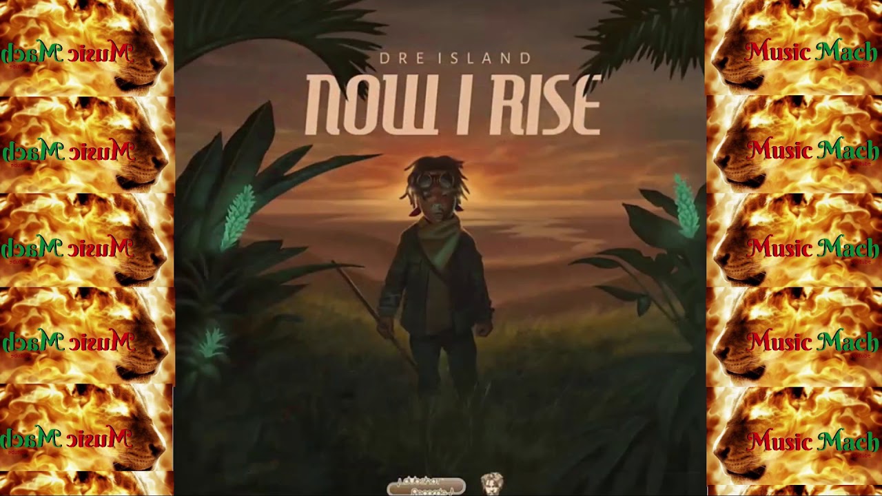 Dre Island - Now I Rise (Album 2020 Now I Rise By Kingston Hill ...