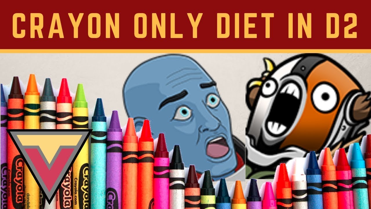 I'm On a Crayon Only Diet Today in Destiny 2 - YouTube