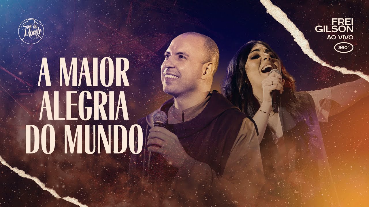 A Maior Alegria do Mundo | Frei Gilson ao vivo (360º) - YouTube