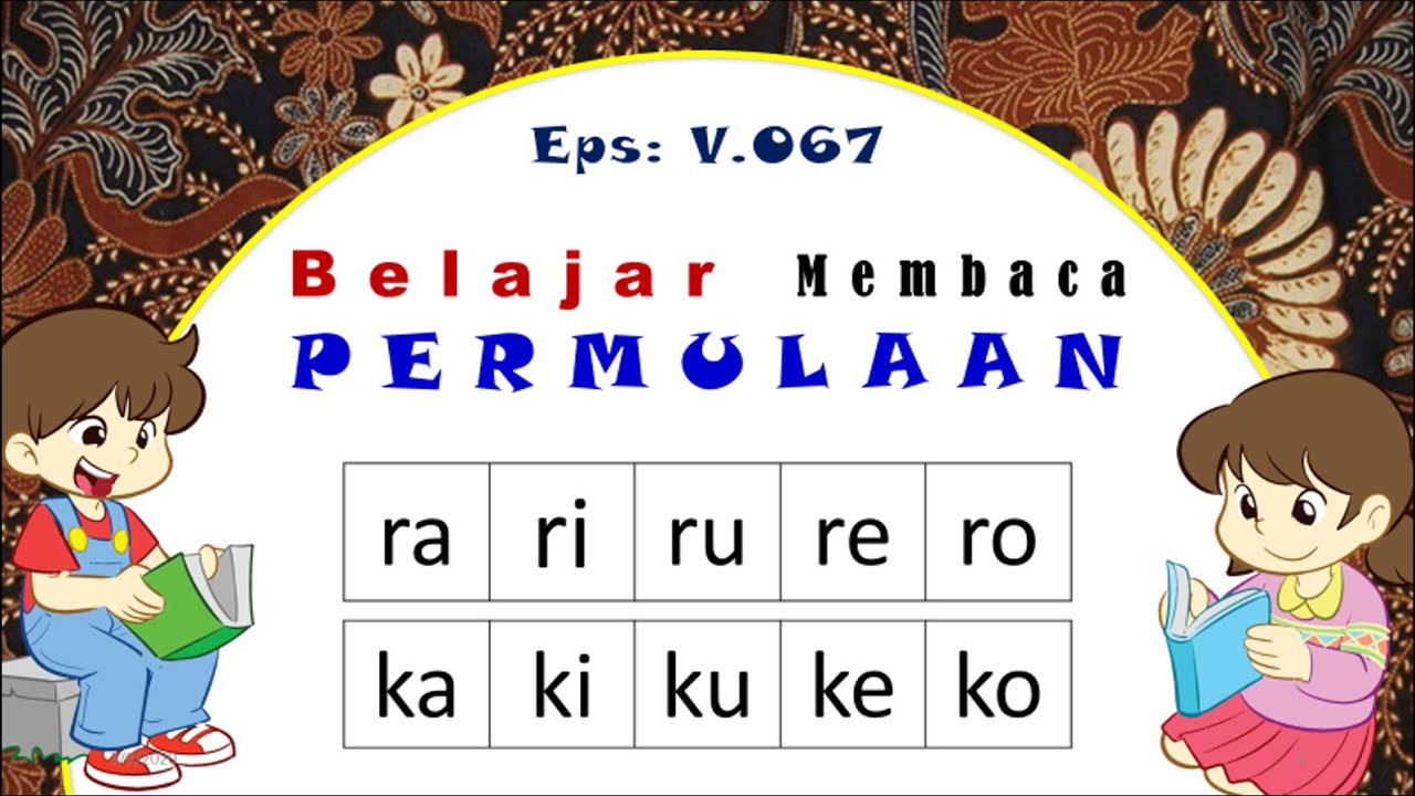 [V.067] Mudah Belajar Membaca Permulaan | ra ri ru re ro dan ka ki ku ...