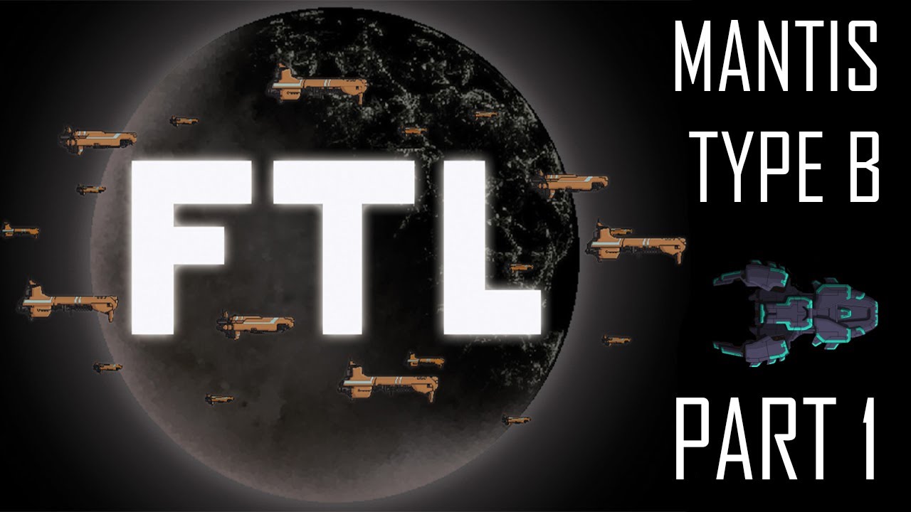 Let's Play FTL EP 11 - The Basilisk - Mantis cruiser - Normal - Part 1 ...