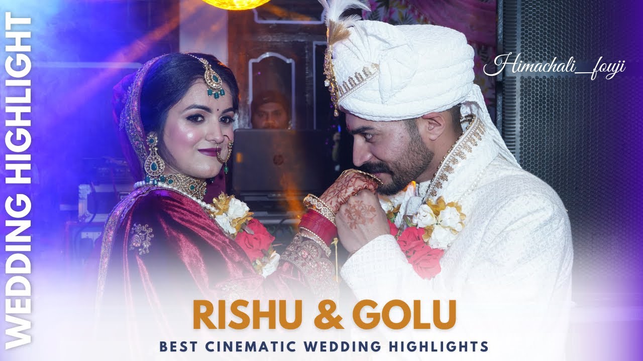 BEST WEDDING HIGHLIGHTS 2024 🔥|| RISHU & GOLU ️|| ⁠ ⁠ ⁠@Golu_Himachali || 4K CINEMATIC VIDEO 😘 ...