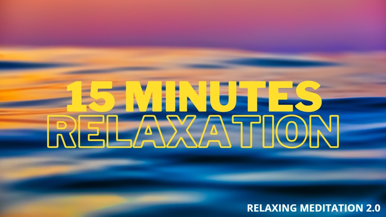 15 MINUTES RELAXATION TO SLEEP SOUNDLY #meditation #sleep #relaxing ...