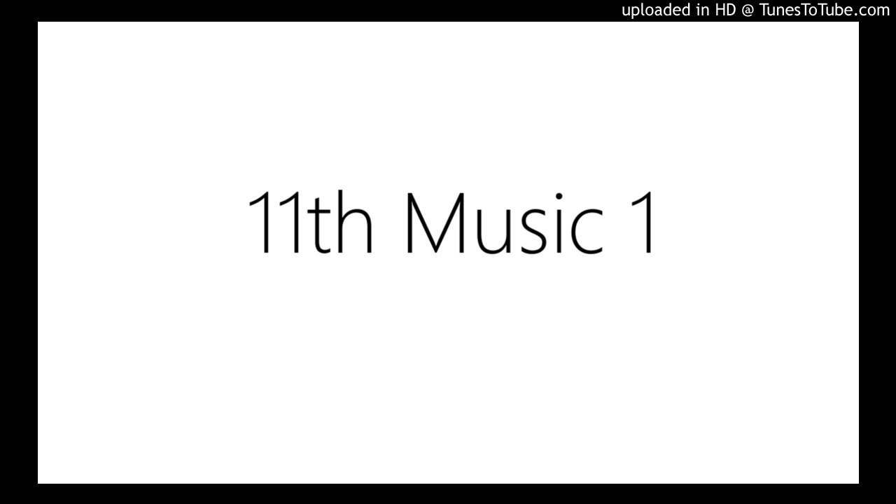 11th Music 1 - YouTube