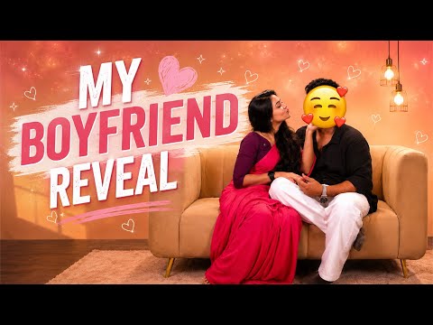 My Boyfriend Reveal ❤️ | To Everyone Who Has Been Waiting.. Here He Is… !! 💃🏻