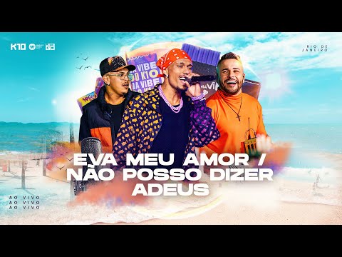 Kamisa 10 - Eva Meu Amor / Não Posso Dizer Adeus | Na Vibe do K10 RJ
