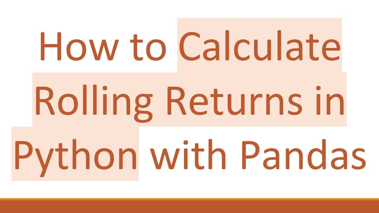 How to Calculate Rolling Returns in Python with Pandas - YouTube