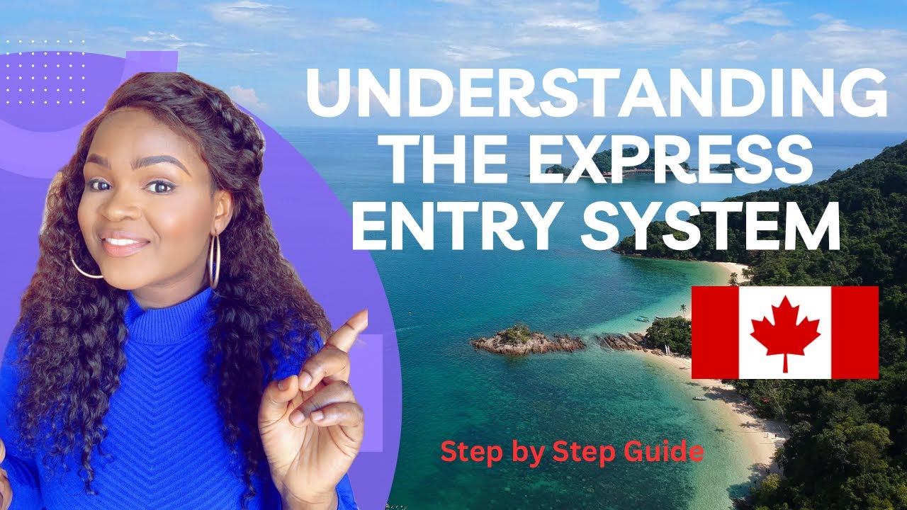 Step by step guide to the Express Entry System | How does Express Entry ...
