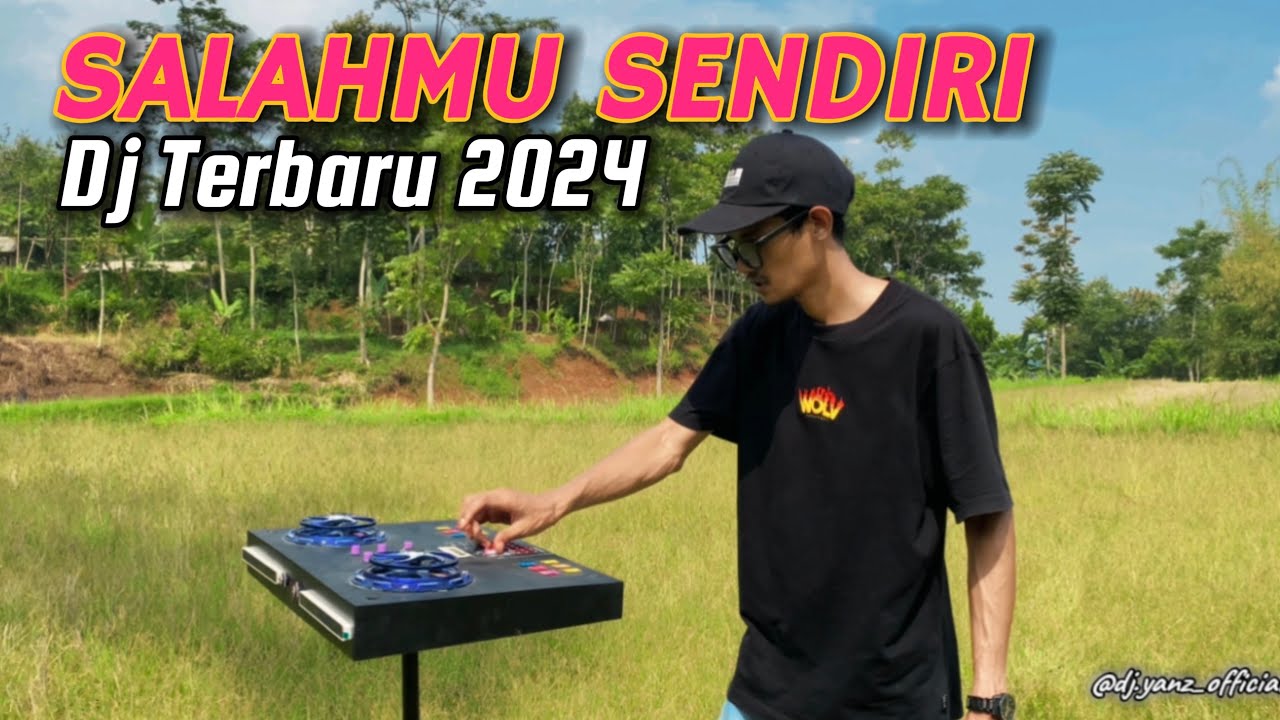 DJ SALAHMU SENDIRI VIRAL TIKTOK TERBARU🔥DJ YANZ VIRAL TIKTOK TERBARU ...