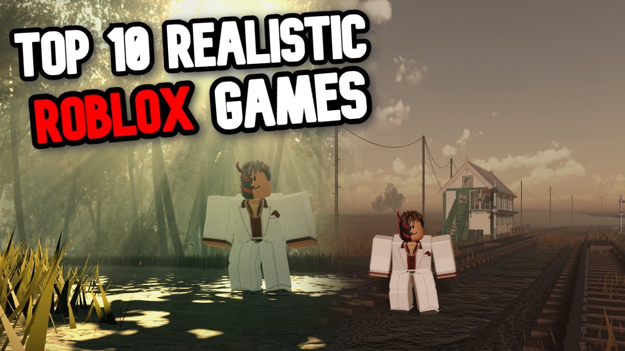 TOP 10 MOST REALISTIC ROBLOX GAMES - YouTube