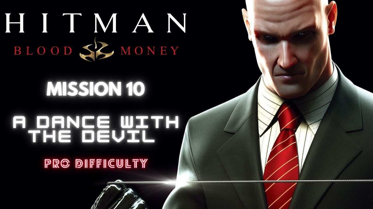 Hitman Blood Money mission 10=A Dance with the Devil | Pro | Silent ...