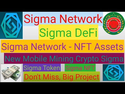 Sigma Network | Sigma DeFi | Sigma Network - NFT Assets | New Mobile Mining Crypto Sigma | Sigma ...