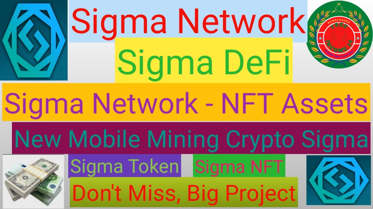 Sigma Network | Sigma DeFi | Sigma Network - NFT Assets | New Mobile Mining Crypto Sigma | Sigma ...