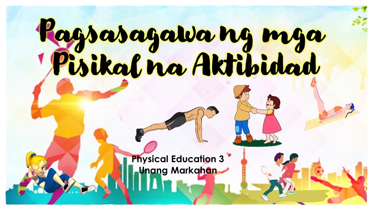 PHYSICAL EDUCATION-3 Pagsasagawa ng mga Pisikal na Aktibidad MELC BASED ...