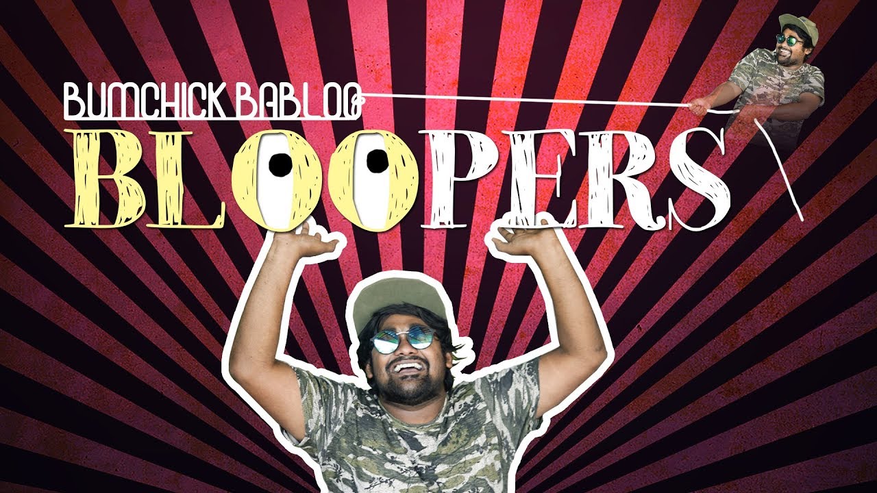 BLOOPERS || BUMCHICK BABLOO || Tamada Media - YouTube