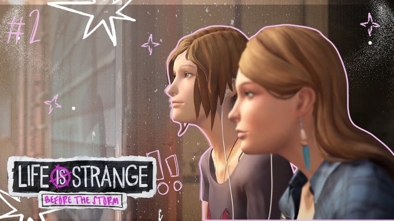 RACHEL IS TROUBLE ! | LIFE IS STRANGE : BEFORE THE STORM | EP 2 - YouTube
