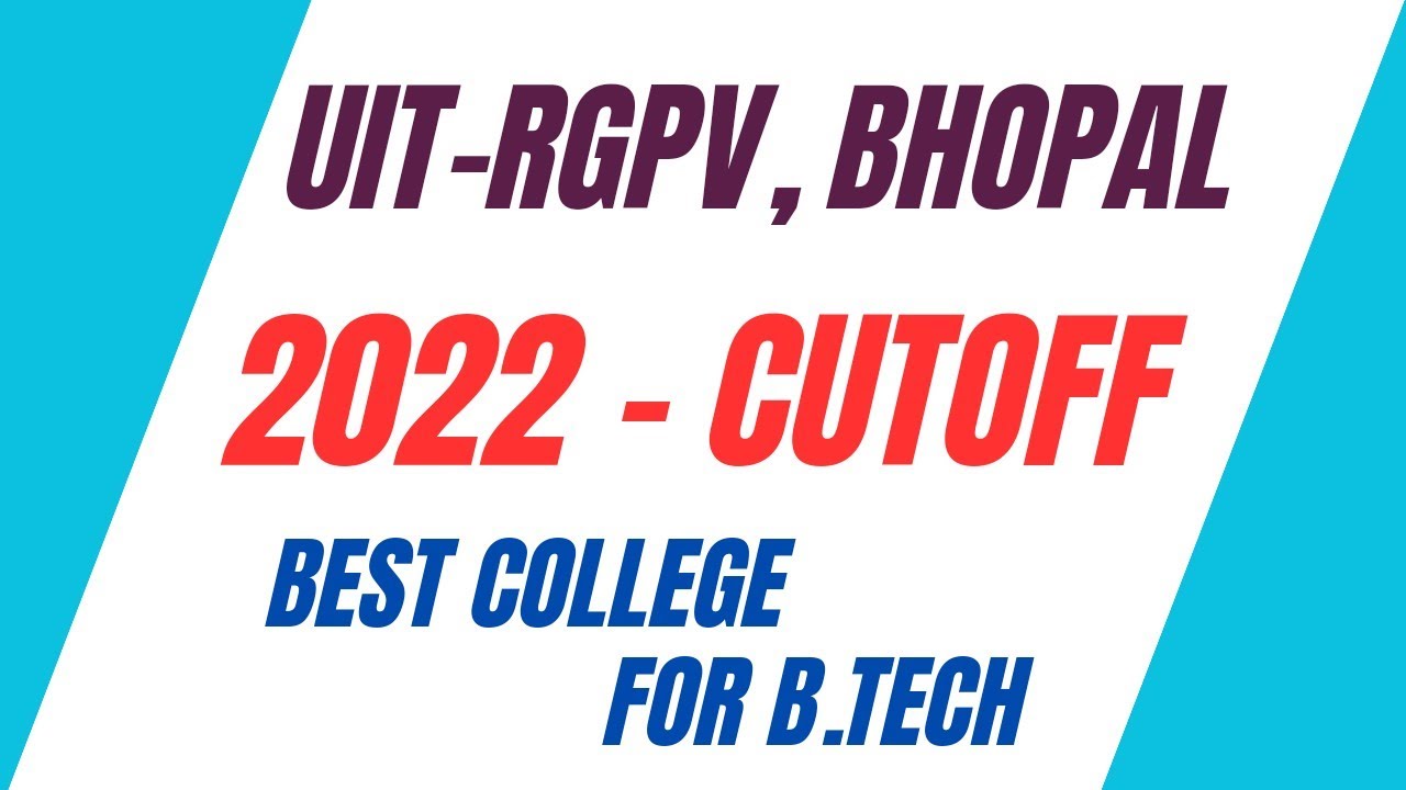 UIT-RGPV, Bhopal | 2022 - Cutoff | बहुत ही शानदार कॉलेज |Low Fees ...