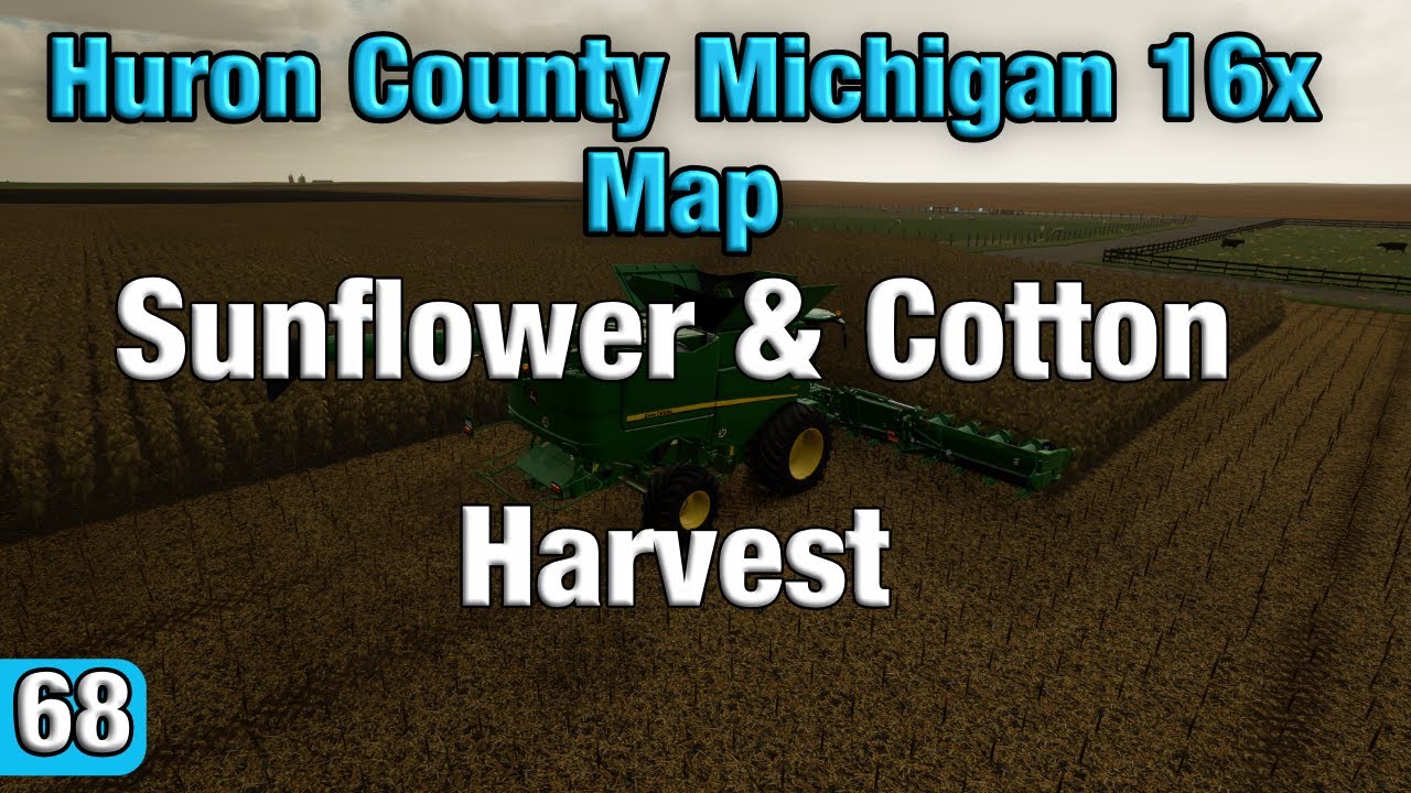 Sunflower & Cotton - Huron County Michigan 16x Map - FS22 - Episode 68 ...
