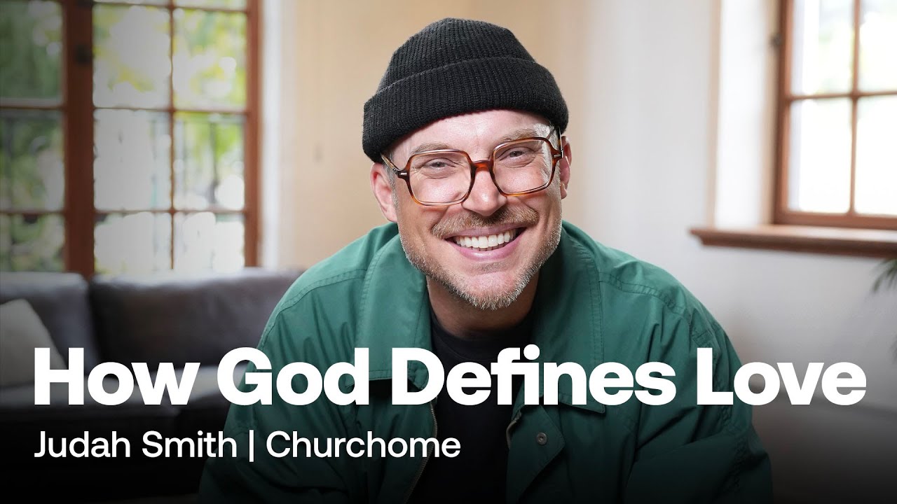 How God Defines Love | Judah Smith - - Bible Portal