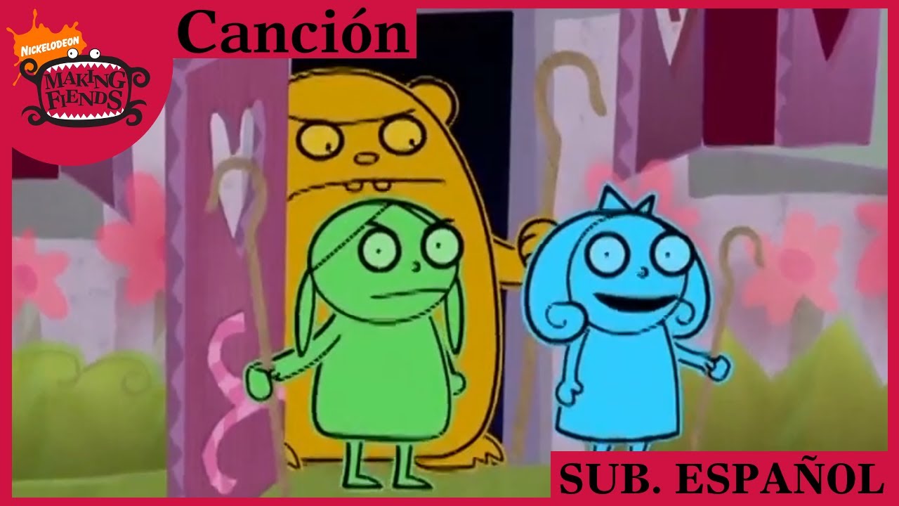 Making Fiends - Ahora que somos pequeñines - Canción - Nick/TV (Sub ...