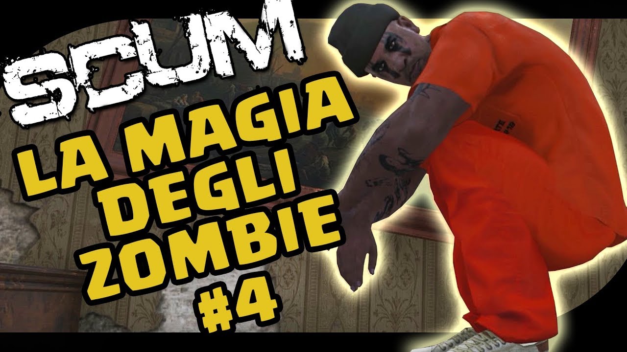 LA MAGIA DEGLI ZOMBIE - Scum - Gameplay ita - Survival Game #4 - YouTube