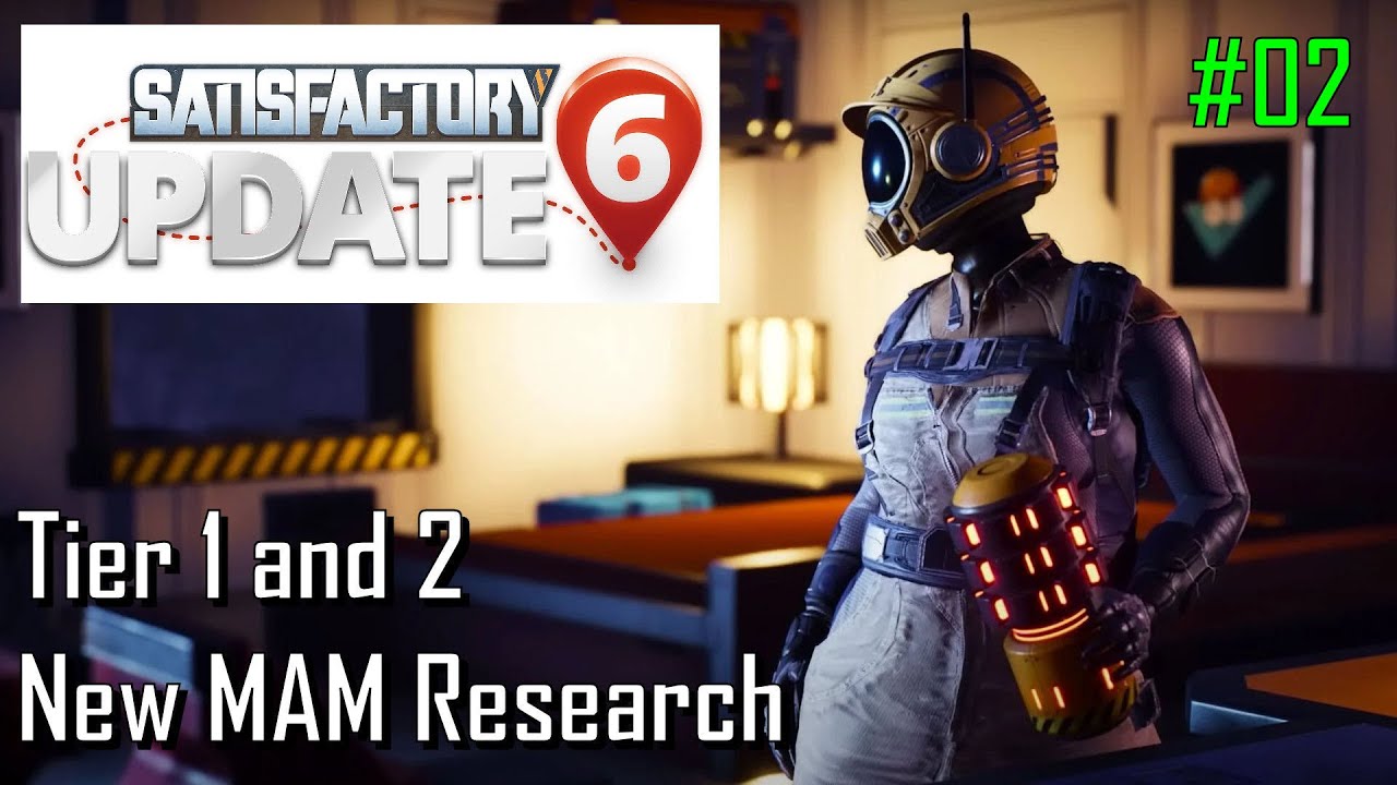 Satisfactory Update 6 - Tier 1 and 2, MAM Research - Episode 02 - YouTube