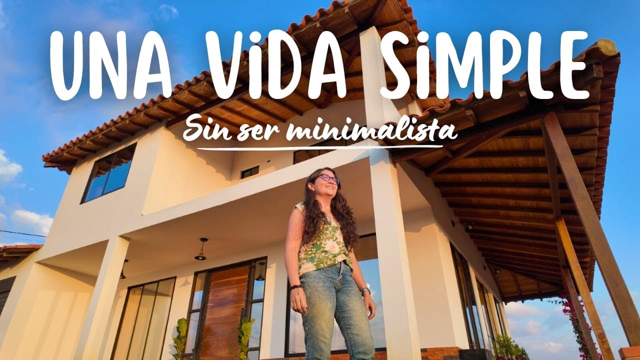 Cómo vivir más simple sin ser minimalista🌿 | VIDA CHILL - YouTube