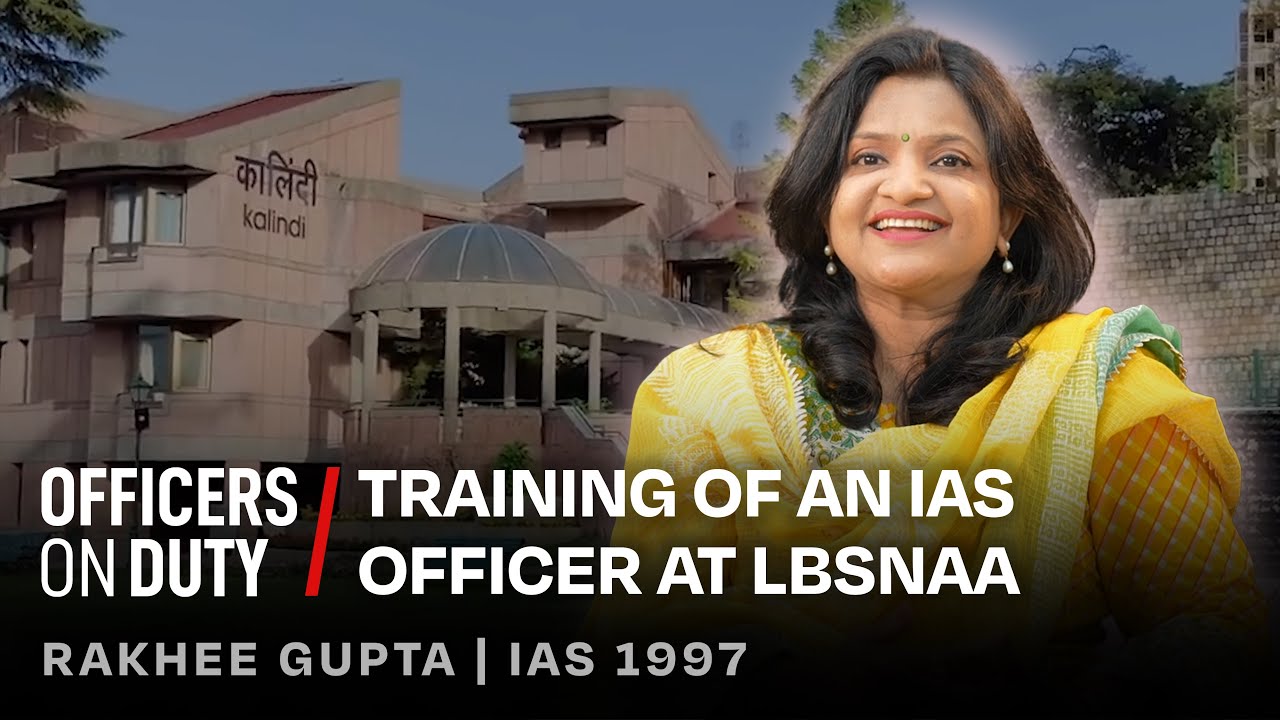 Training of an IAS Officer in LBSNAA | IAS Rakhee Gupta | Officers On ...