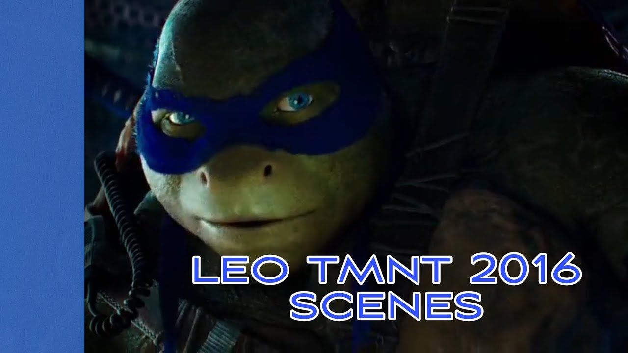leo tmnt scenes film 2016 part 1 - YouTube