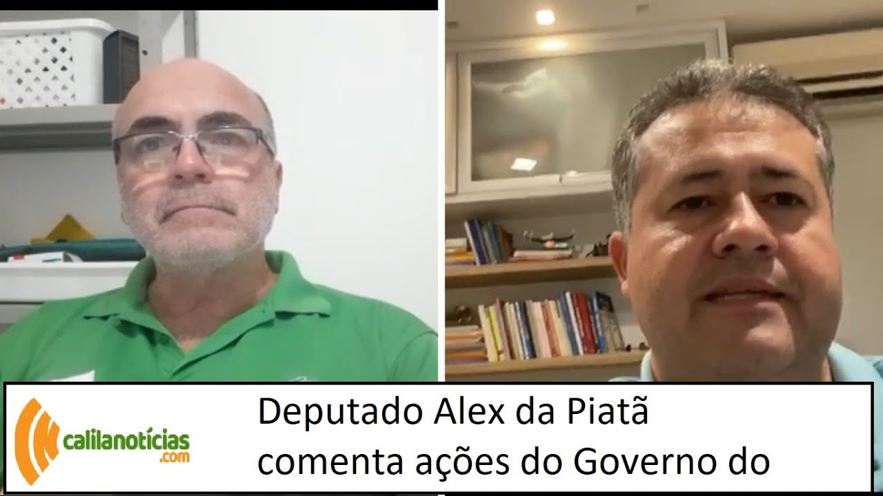 Deputado Alex da Piatã comenta ações do Governo do Estado contra o ...