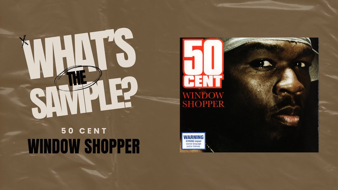 50 Cent - Window Shopper (What's The Sample?) #whatsthesample - YouTube