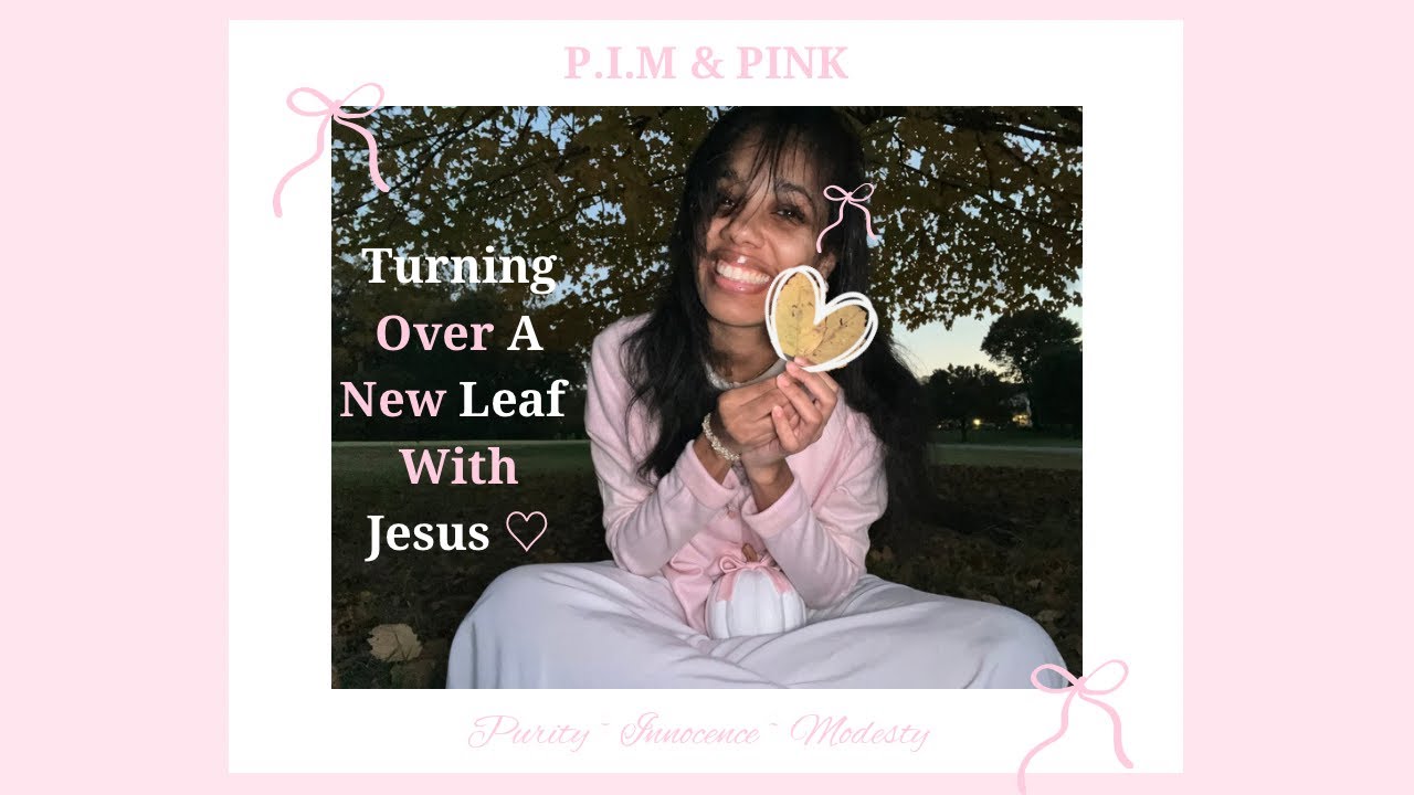 Turning Over A New Leaf With Jesus ♡ - YouTube