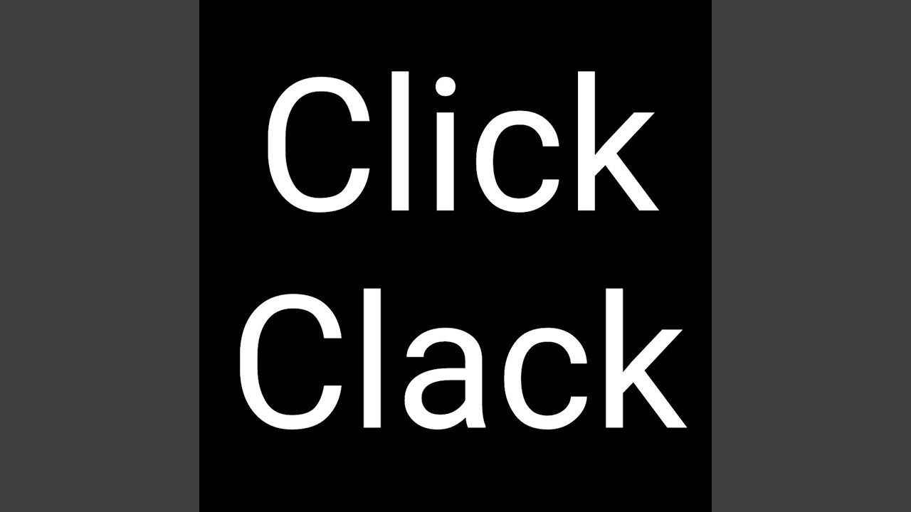 Click Clack - YouTube