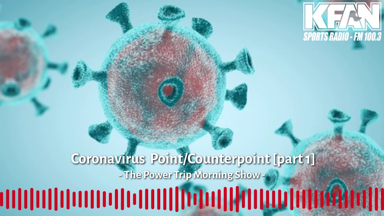 "Coronavirus Point/Counterpoint [part 1] - The Power Trip Morning Show ...