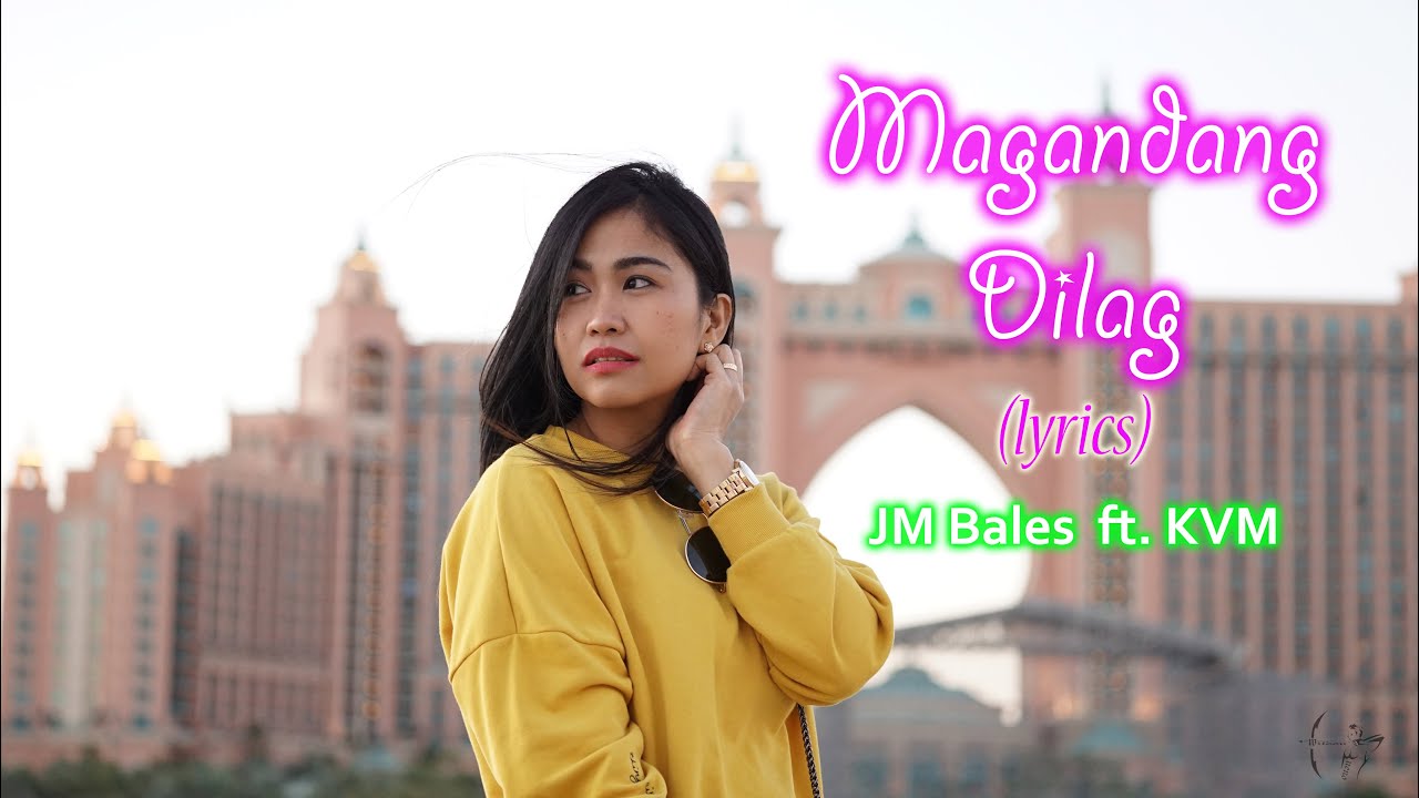 JM Bales feat KVM - Magandang Dilag (Lyrics) - YouTube Music