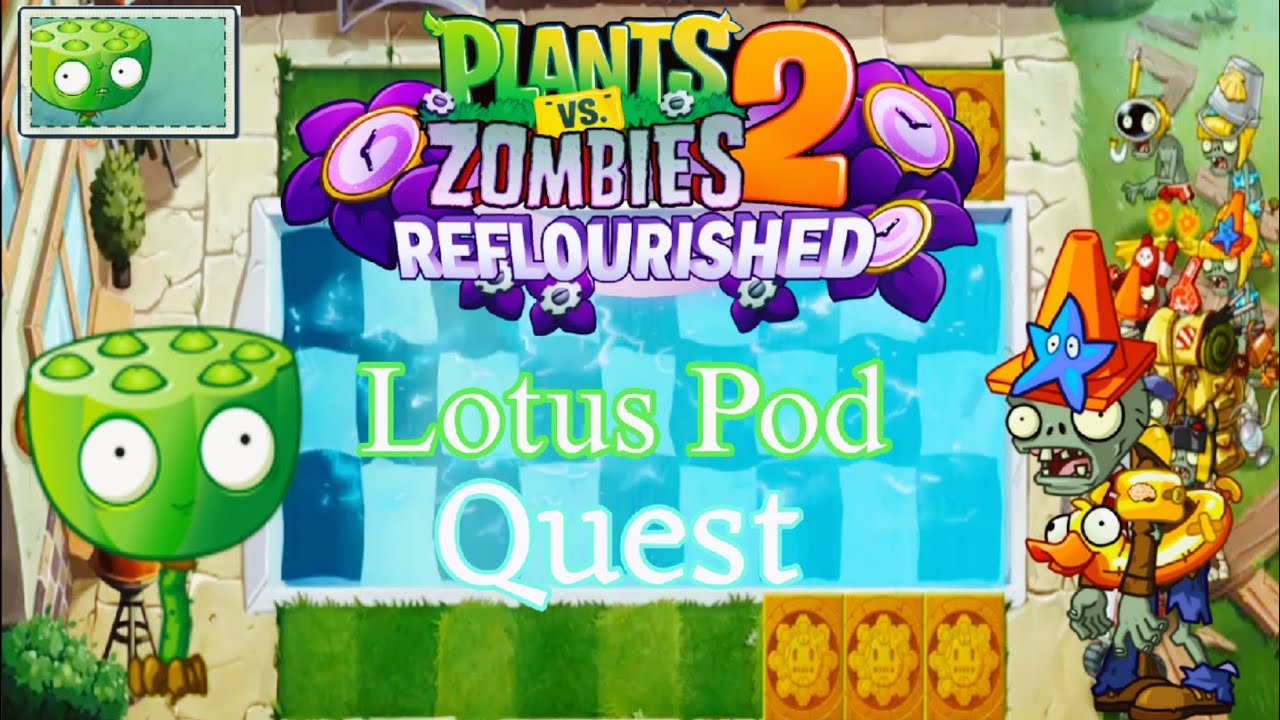 ¡La piscina a regresado! Pvz 2 reflourished, lotus pod quest - YouTube