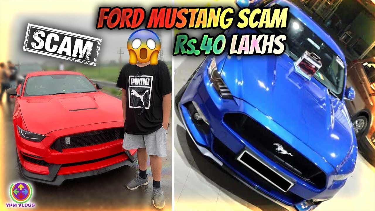 Rs 40 LAKHS KA SCAM FORD MUSTANG SCAM YouTube rs-40-lakhs-ka-scam-ford-mustang-scam-youtube