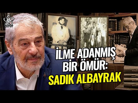 Gazeteci-Yazar Sadık Albayrak l İlim ve İrfana Adanmış, Mücadelelerle Geçmiş Bir Hayat...