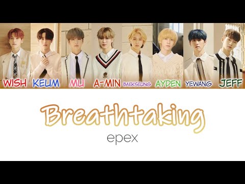 EPEX(이펙스) -  Breathtaking Color Coded Lyrics (han/rom/eng)