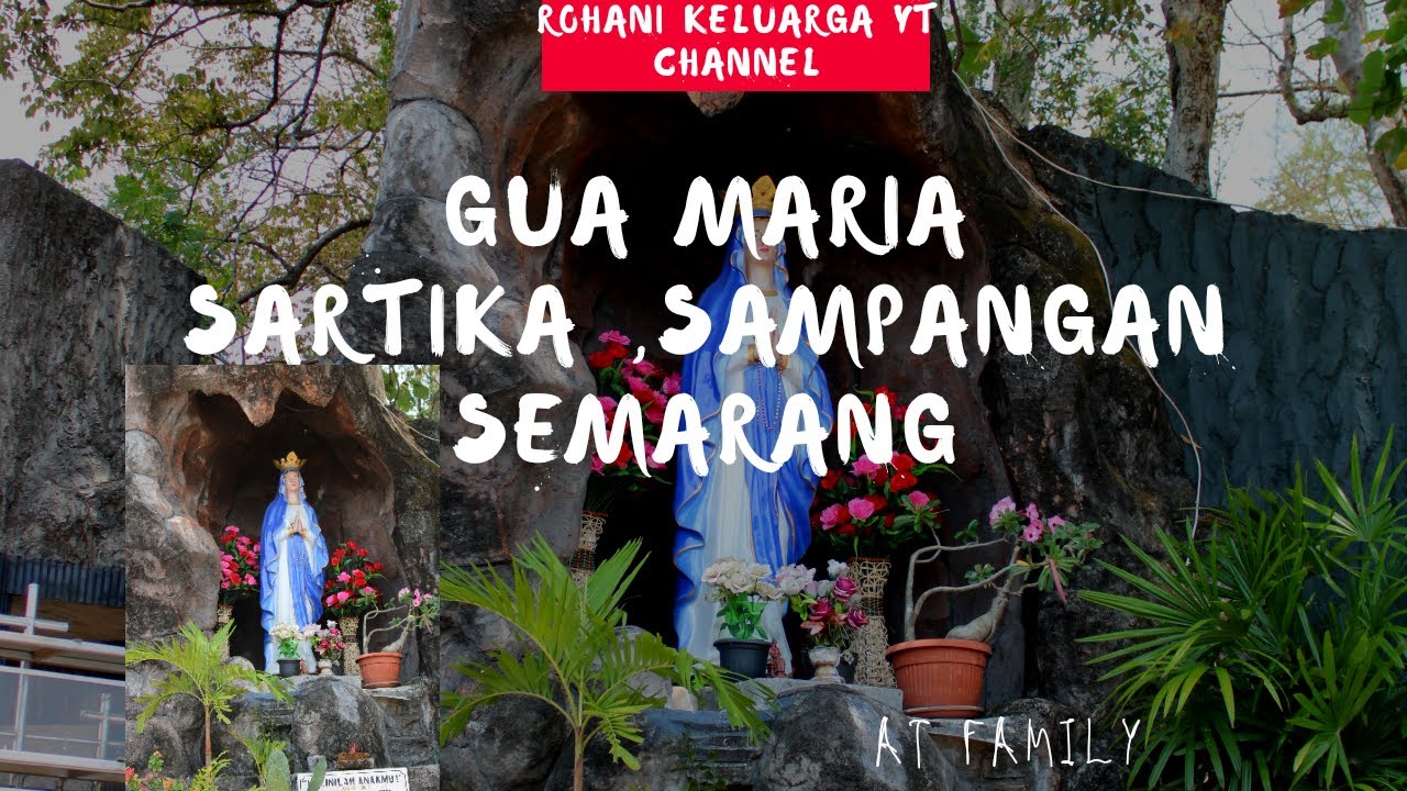 Gua Maria Sartika ,Sampangan Semarang ,Jawa tengah. - YouTube