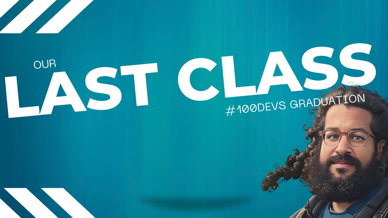 Our Last Class 100devs Youtube 8395