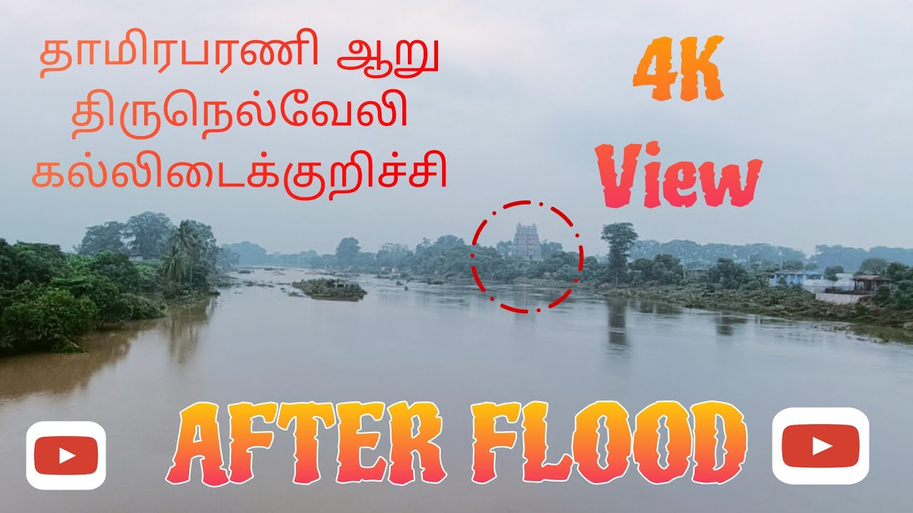 Thamirabarani River Kallidaikurichi After Flood in 2023 December "4K ...
